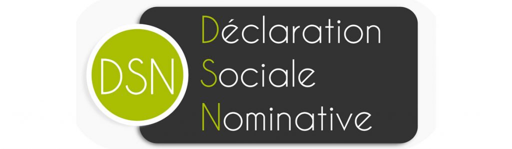 Déclaration Sociale Nominative ou DSN : l’essentiel à savoir